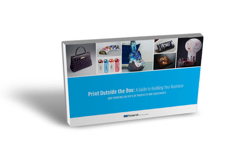 Print Outside the Box | Roland DGA