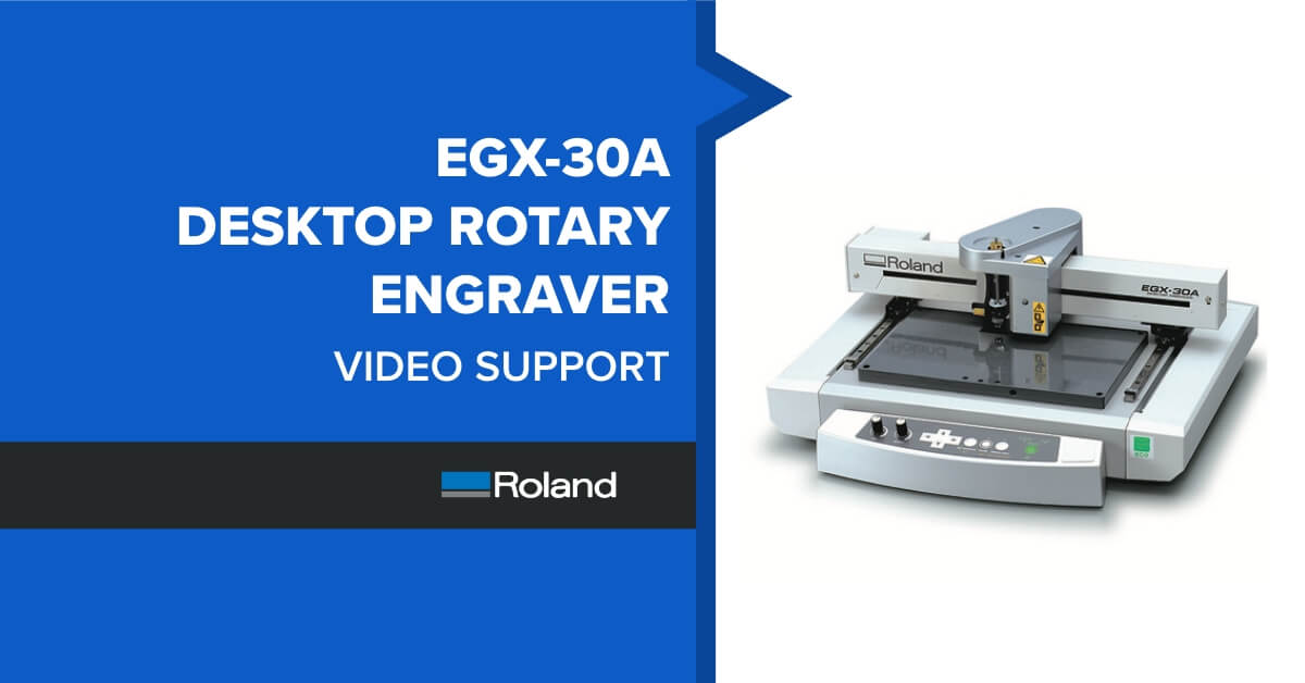 EGX-30A Engraving Support Videos | Roland DGA